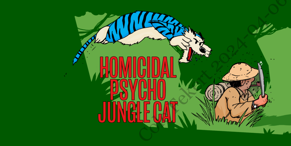 HOMICIDAL PSYCHO JUNGLE CAT - COLE FEKERT